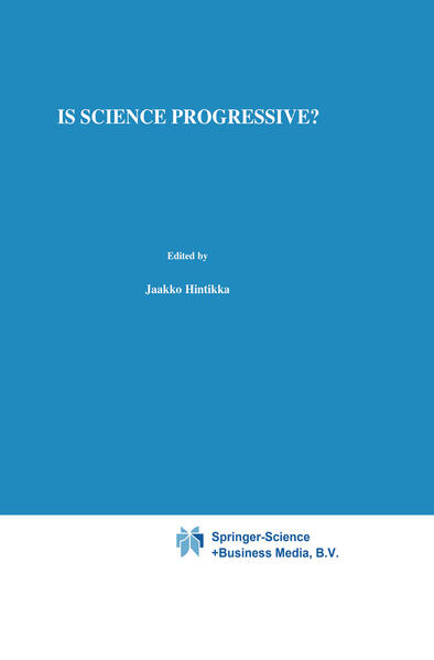 Is Science Progressive? (=Synthese Library ; vol. 177). von Niiniluoto ...