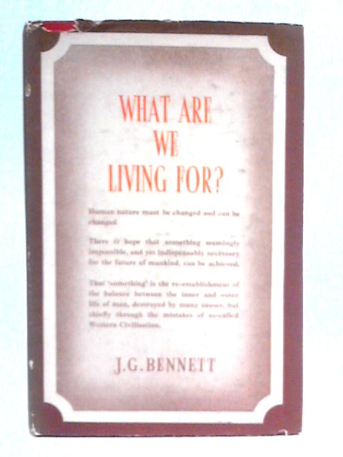 What Are We Living For? von John G. Bennett: Good (1949) | World of ...