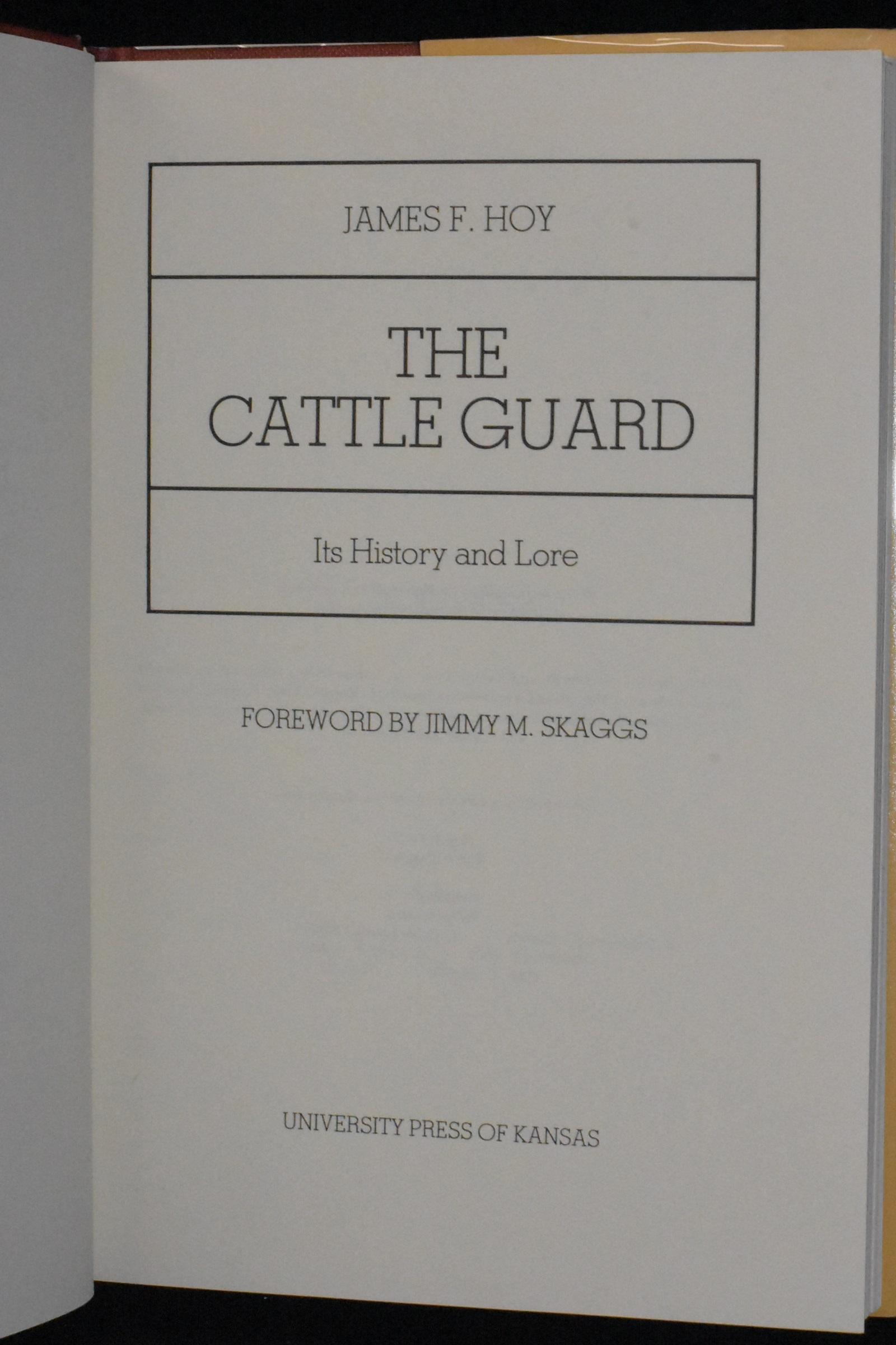 The Cattle Guard: Its History and Lore by James F. Hoy: Near Fine ...