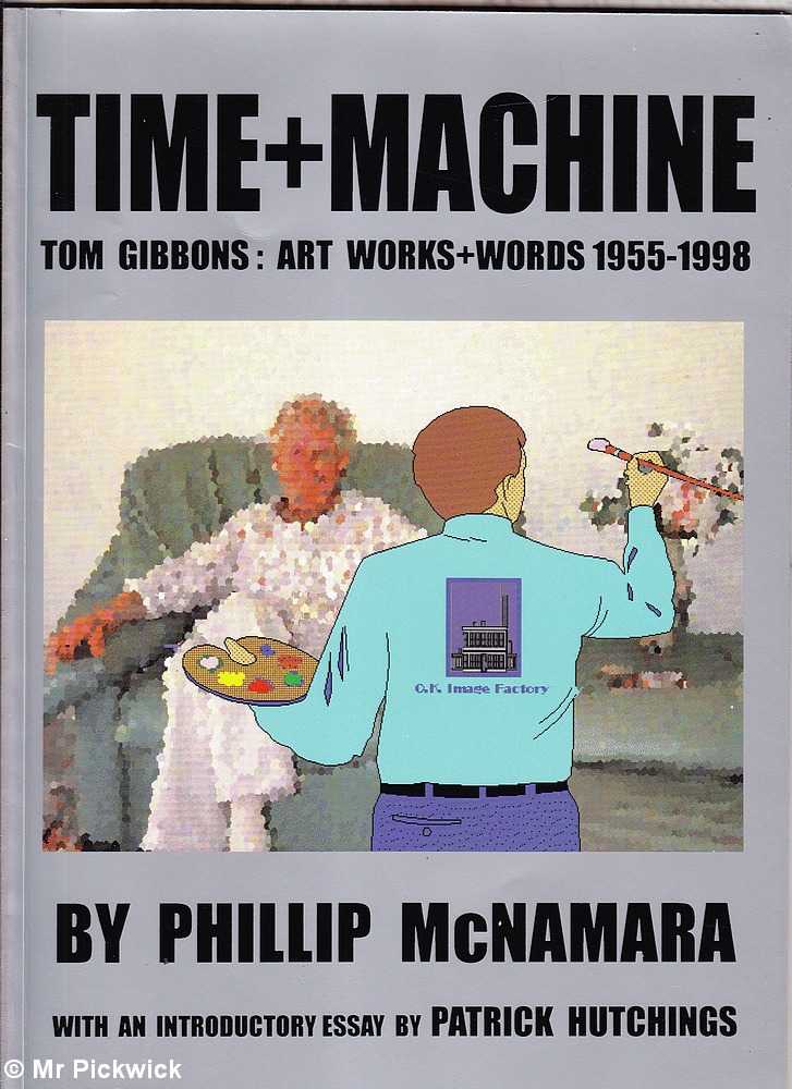 Time + Machine: Tom Gibbons: Art Works + Words 1955 - 1998 by McNamara ...