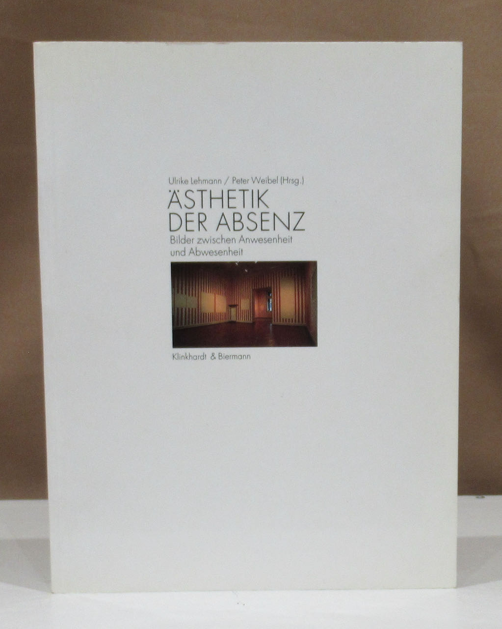 Ästhetik der Absenz. Bilder zwischen Anwesenheit und Abwesenheit. by ...