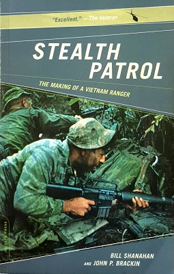 Stealth Patrol: The Making Of A Vietnam Ranger by Shanahan Bill; John P ...