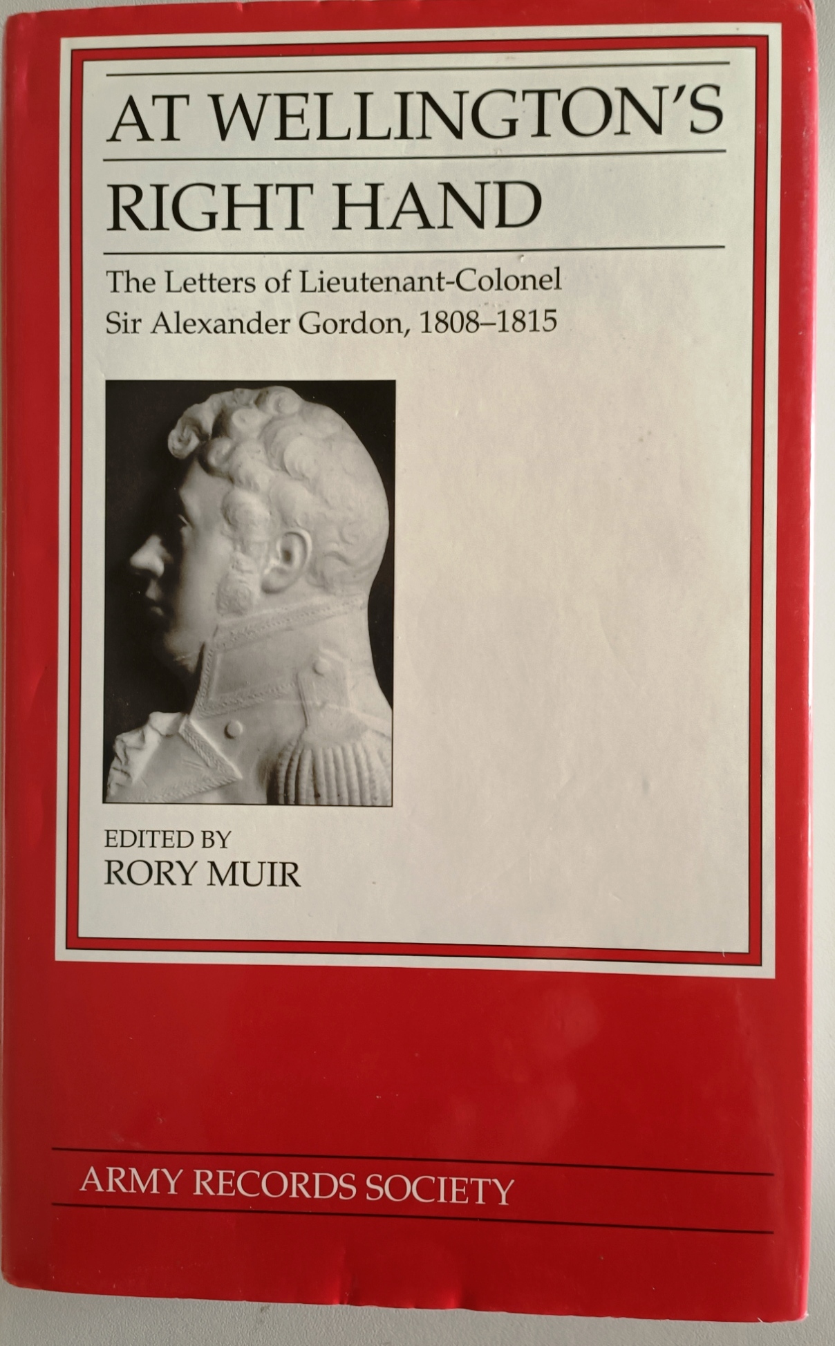 At Wellington's Right Hand. The Letters of Lieutenant-Colonel Sir ...