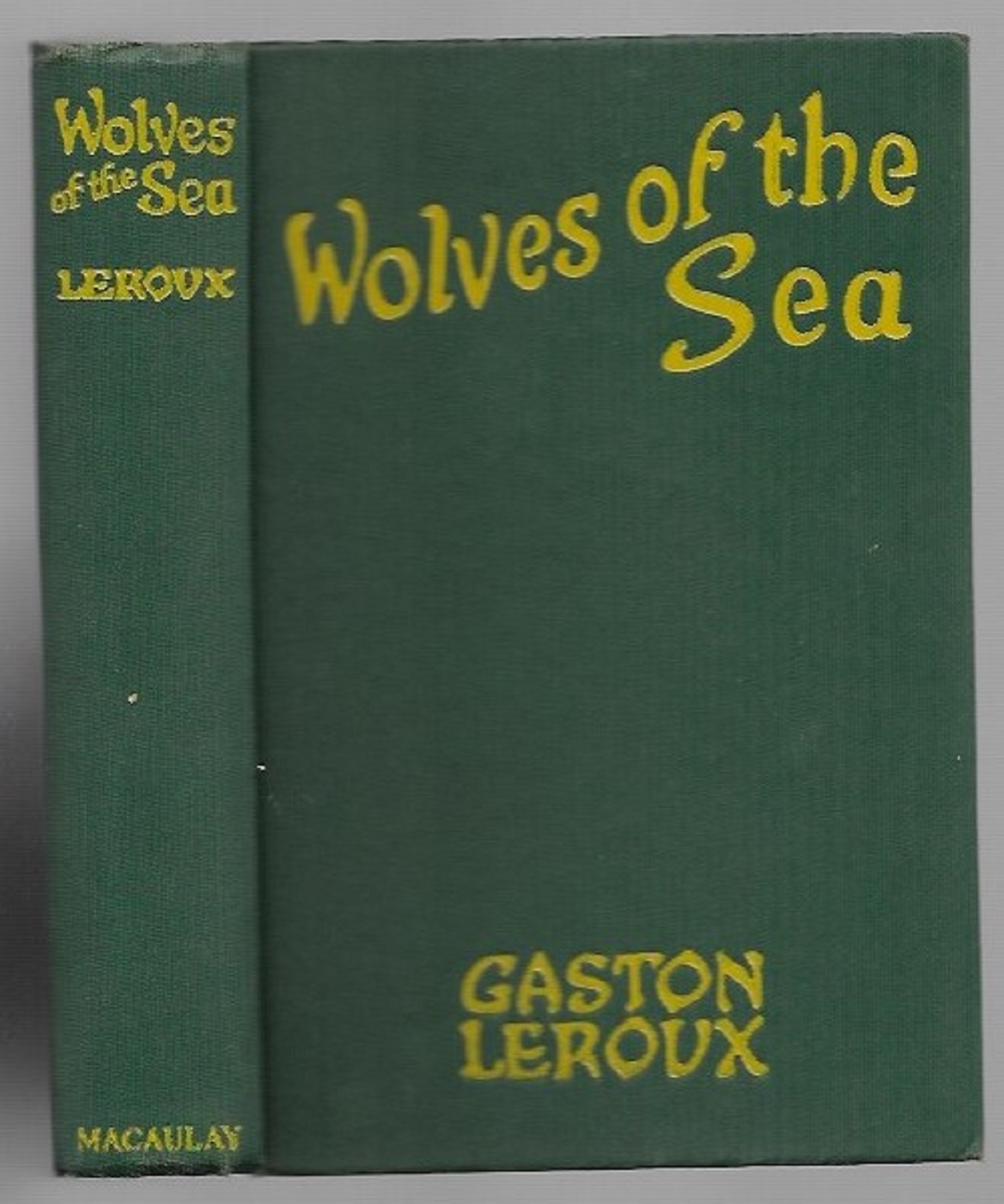 Wolves of the Sea by Leroux, Gaston: VG+ Hardcover (1923) 1st American ...