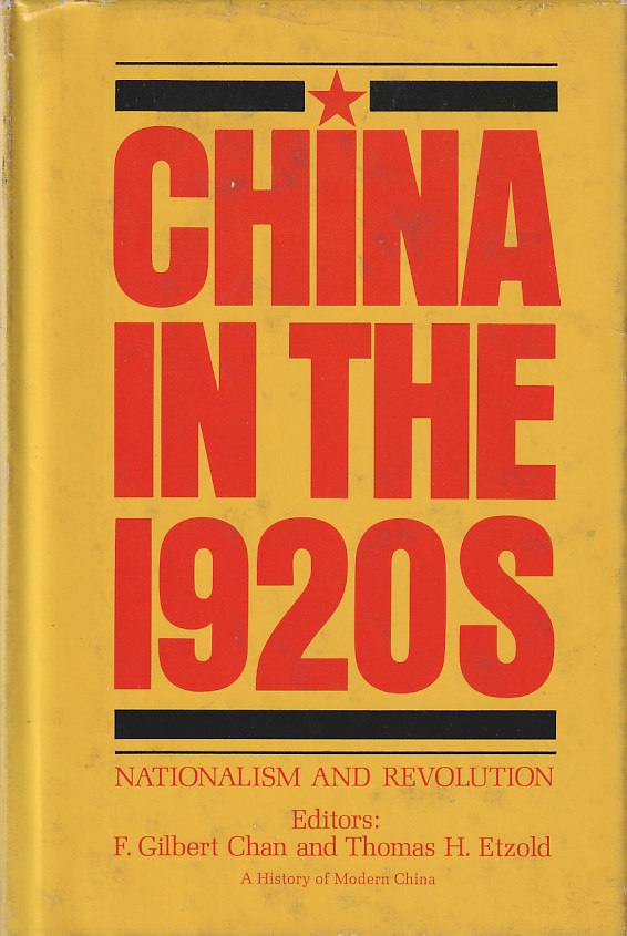 China in the 1920s. Nationalism and Revolution. by CHAN, F GILBERT ...
