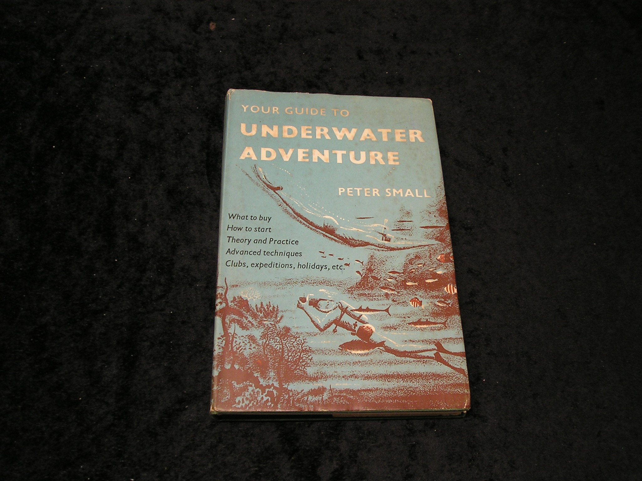 Your Guide to Underwater Adventure by Peter Small: Very Good Hardcover ...
