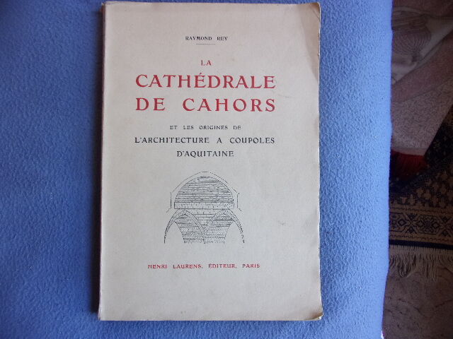 La cathédrale de Cahors et les origines de l'architecture à coupoles d ...