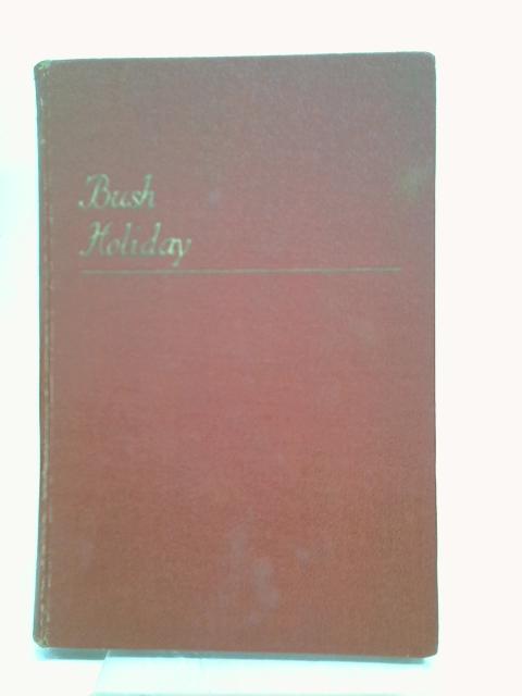 Bush Holiday by Fennimore, Stephen: Good (1948) | World of Rare Books