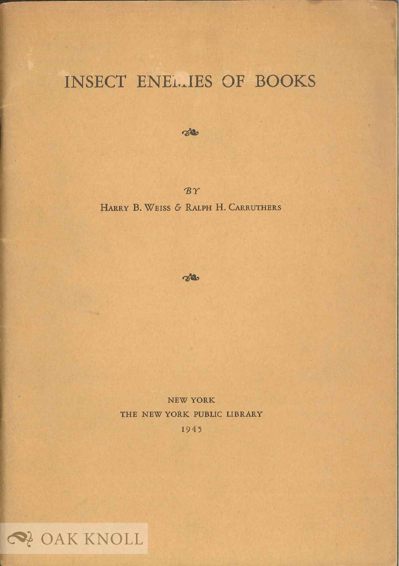 INSECT ENEMIES OF BOOKS by Weiss, Harry B. & Ralph H. Carruthers: stiff ...