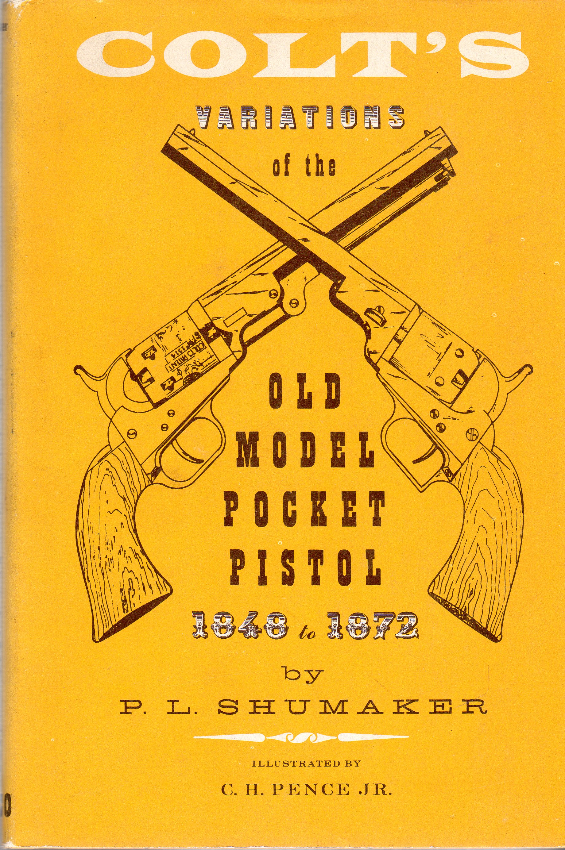 Colt's Variations of the Old Model Pocket Pistol 1848-1872 by Shumaker ...