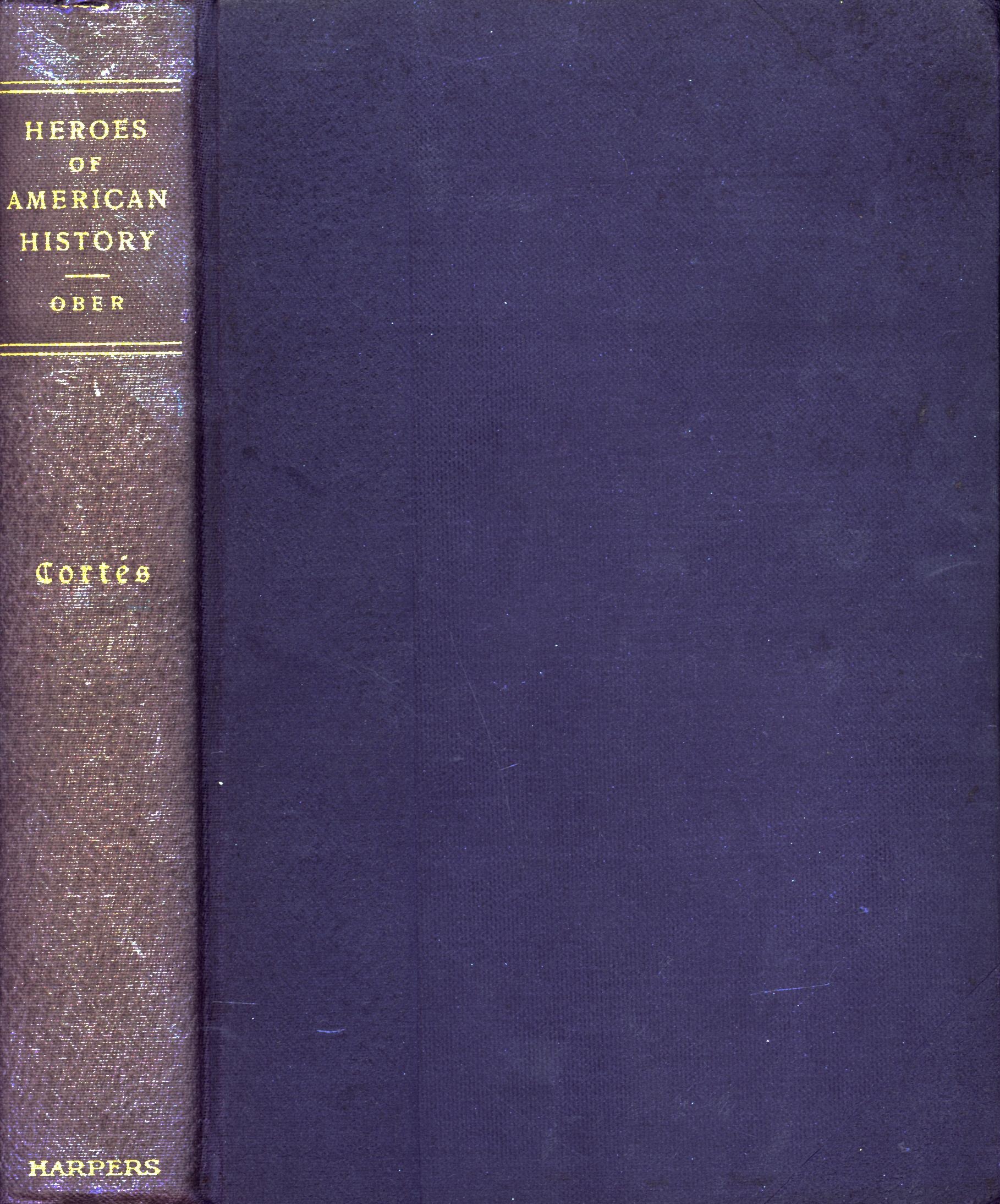 Hernando Cortes: Conqueror of Mexico by Ober, Frederick A.: Good ...