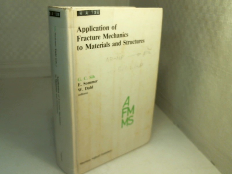 Application of Fracture Mechanics to Materials and Structures ...