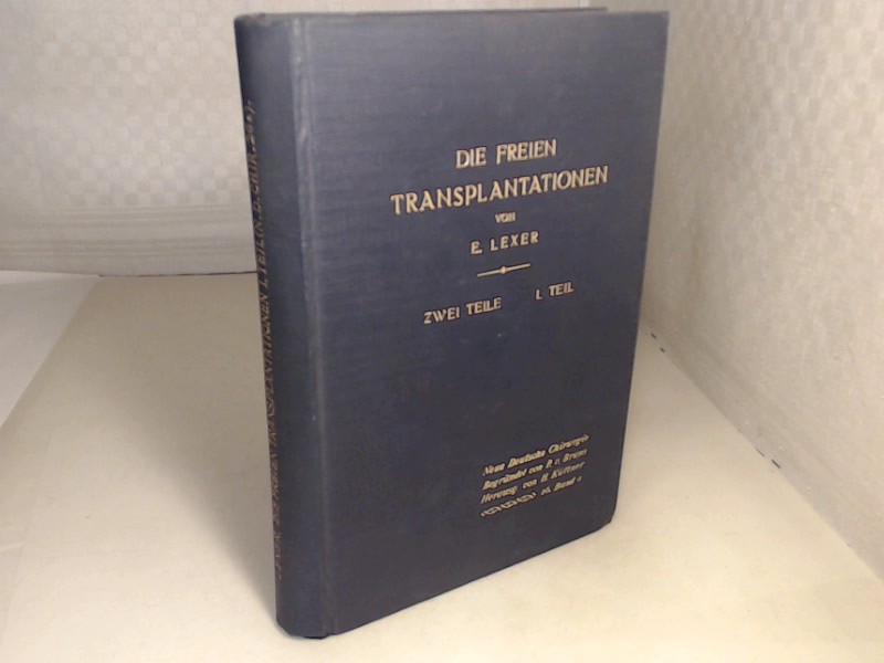 Die freien Transplantationen. 1. Teil (von 2). (= Neue Deutsche ...
