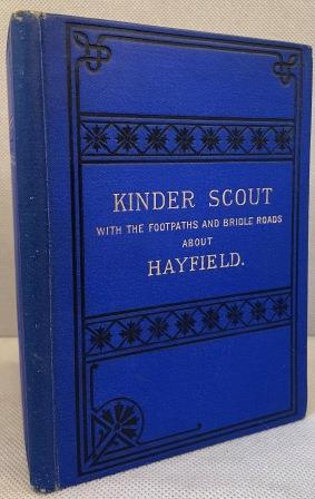 The Footpaths and Bridle-Roads about Hayfield etc by a member of the ...