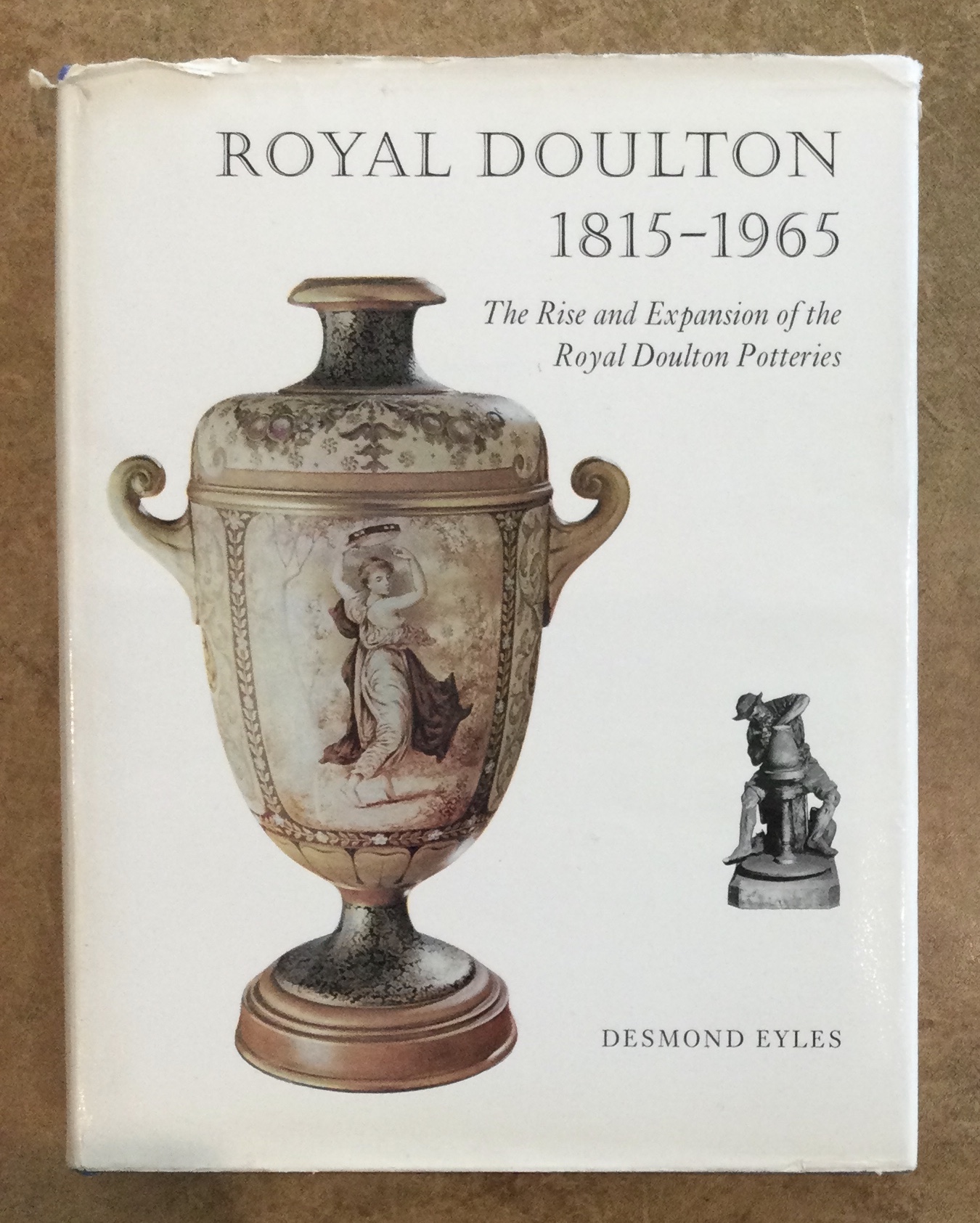 Royal Doulton 1815-1965 : The rise and expansion of the Royal Doulton ...