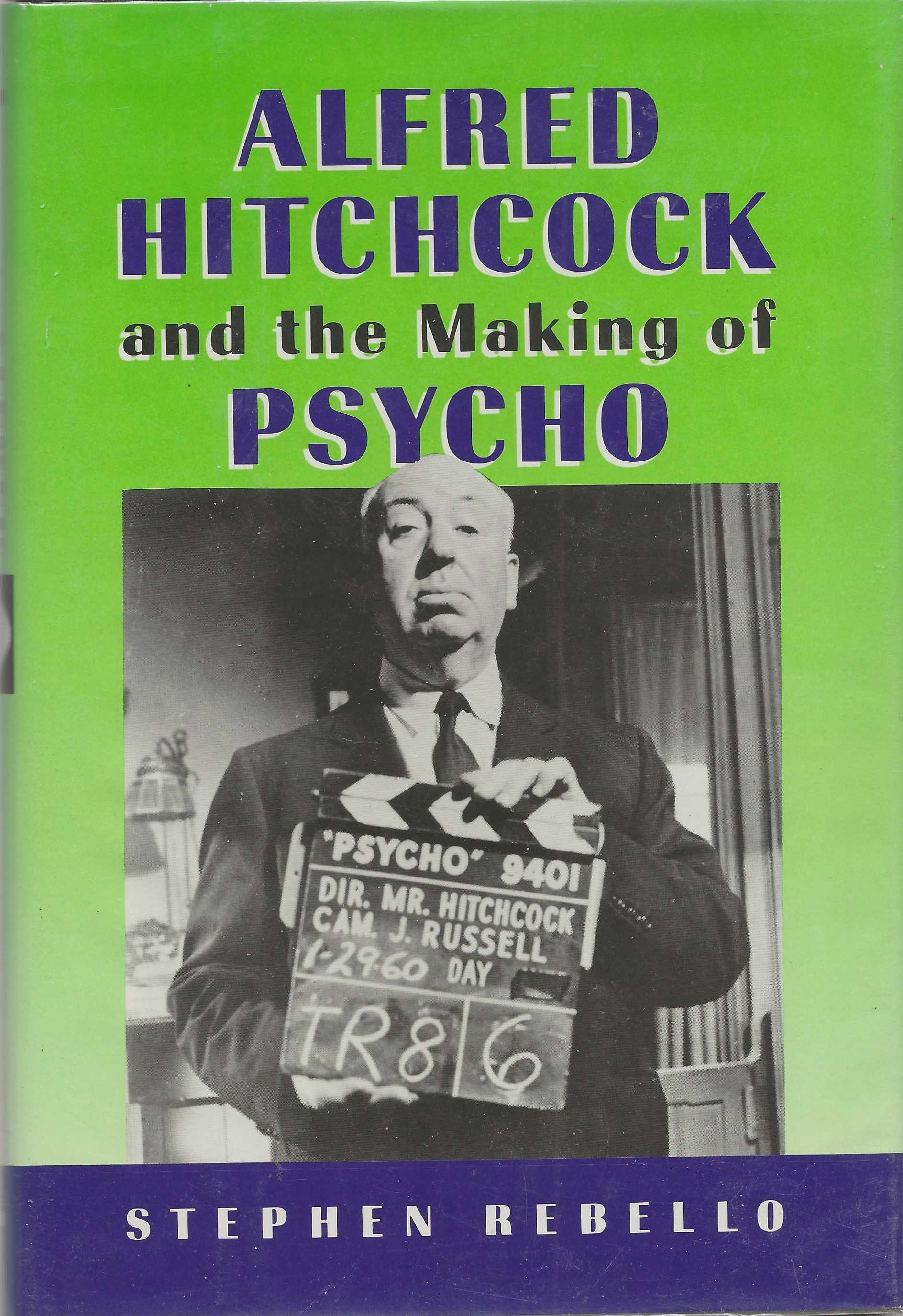 Alfred Hitchcock and the Making of Psycho by Rebello, Stephen: Near ...