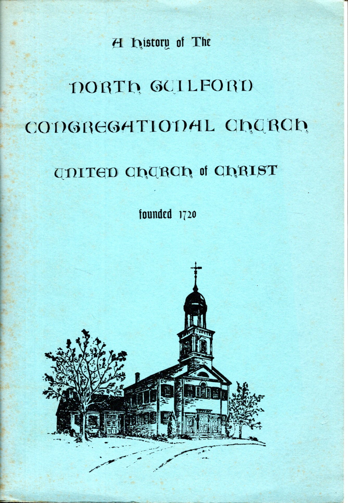 A History of the North Guilford Congregational church: United Church of ...