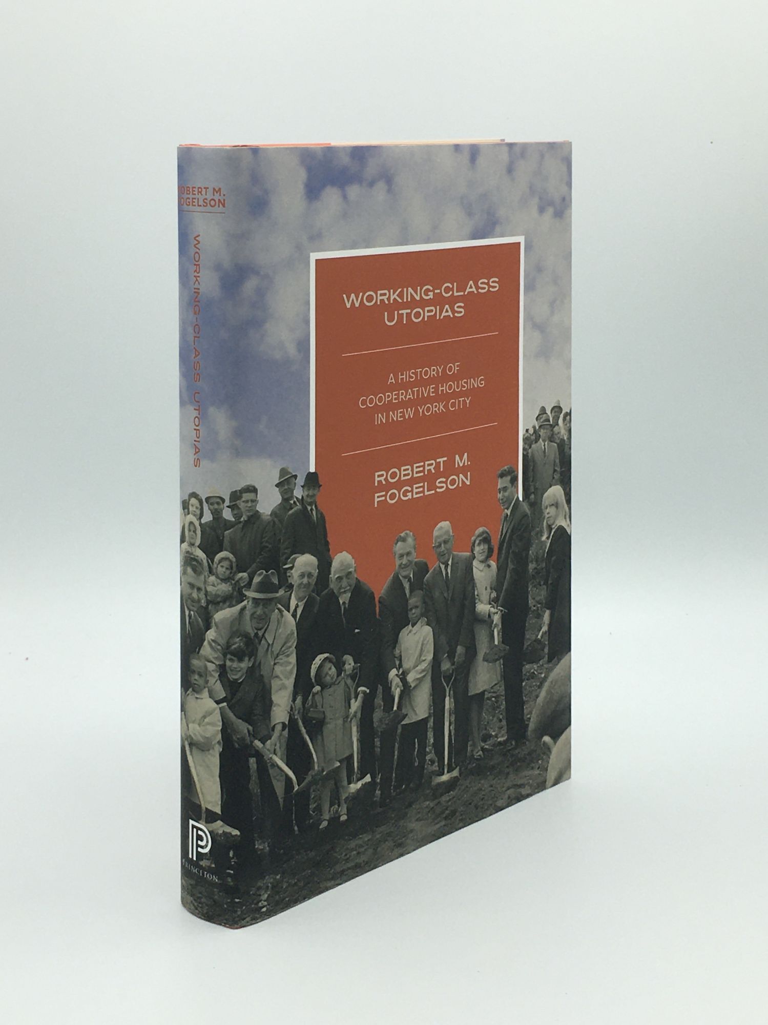 WORKING-CLASS UTOPIAS A History of Cooperative Housing in New York City ...