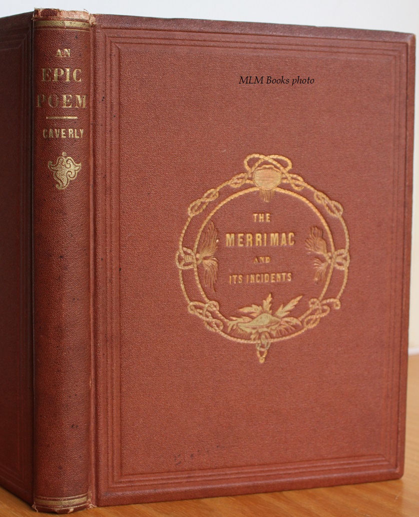 The Merrimac and Its Incidents. An Epic Poem by Caverly, Robert B ...
