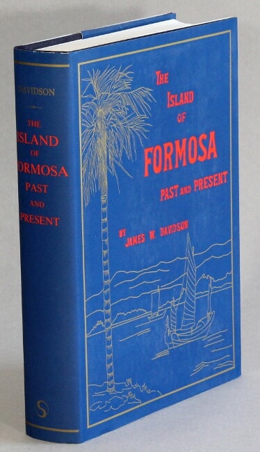 The island of Formosa past and present by Davidson, James W.: (2005 ...