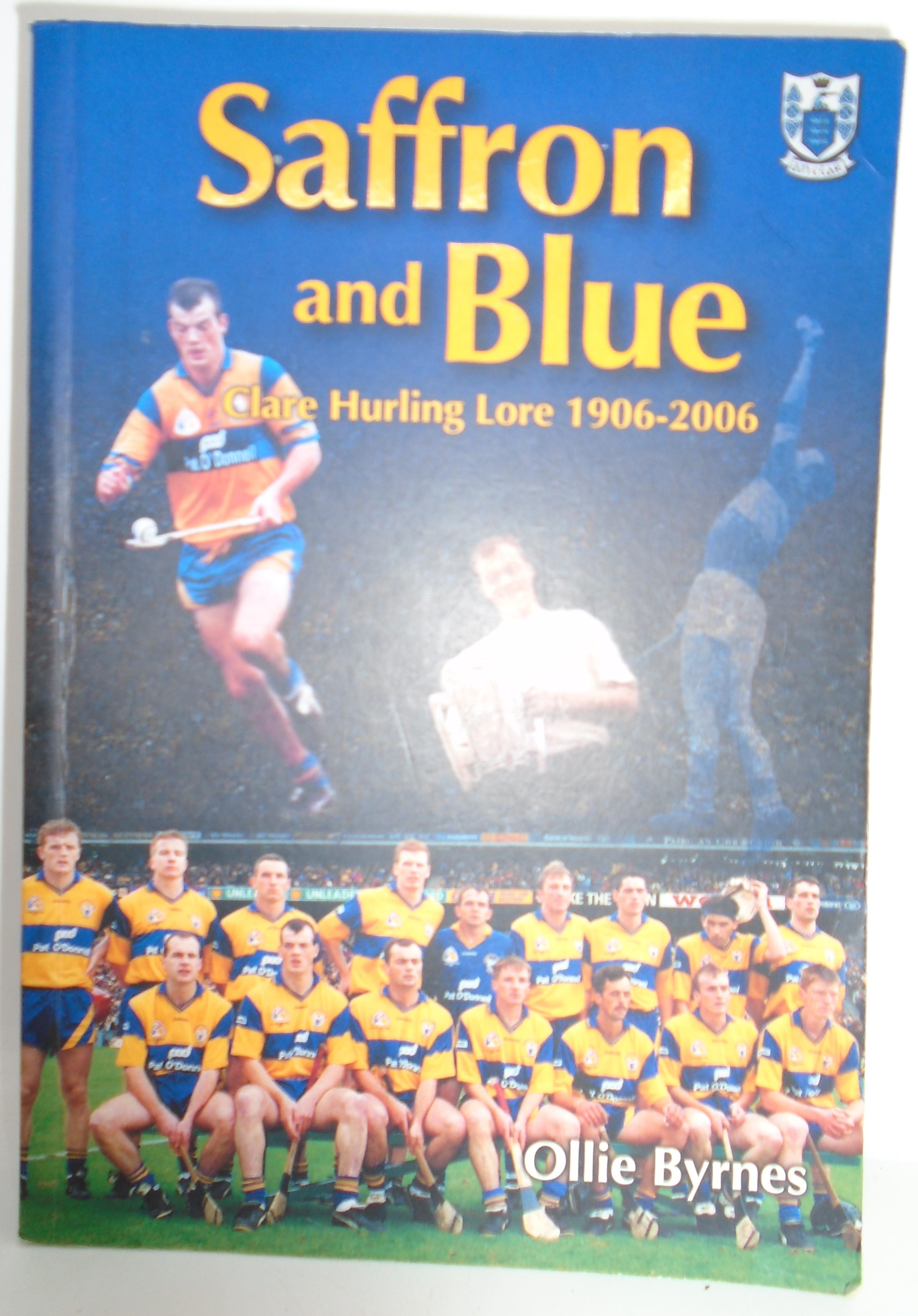 Saffron And Blue Clare Hurling Lore 1906-2006 by Ollie Byrnes: Very ...