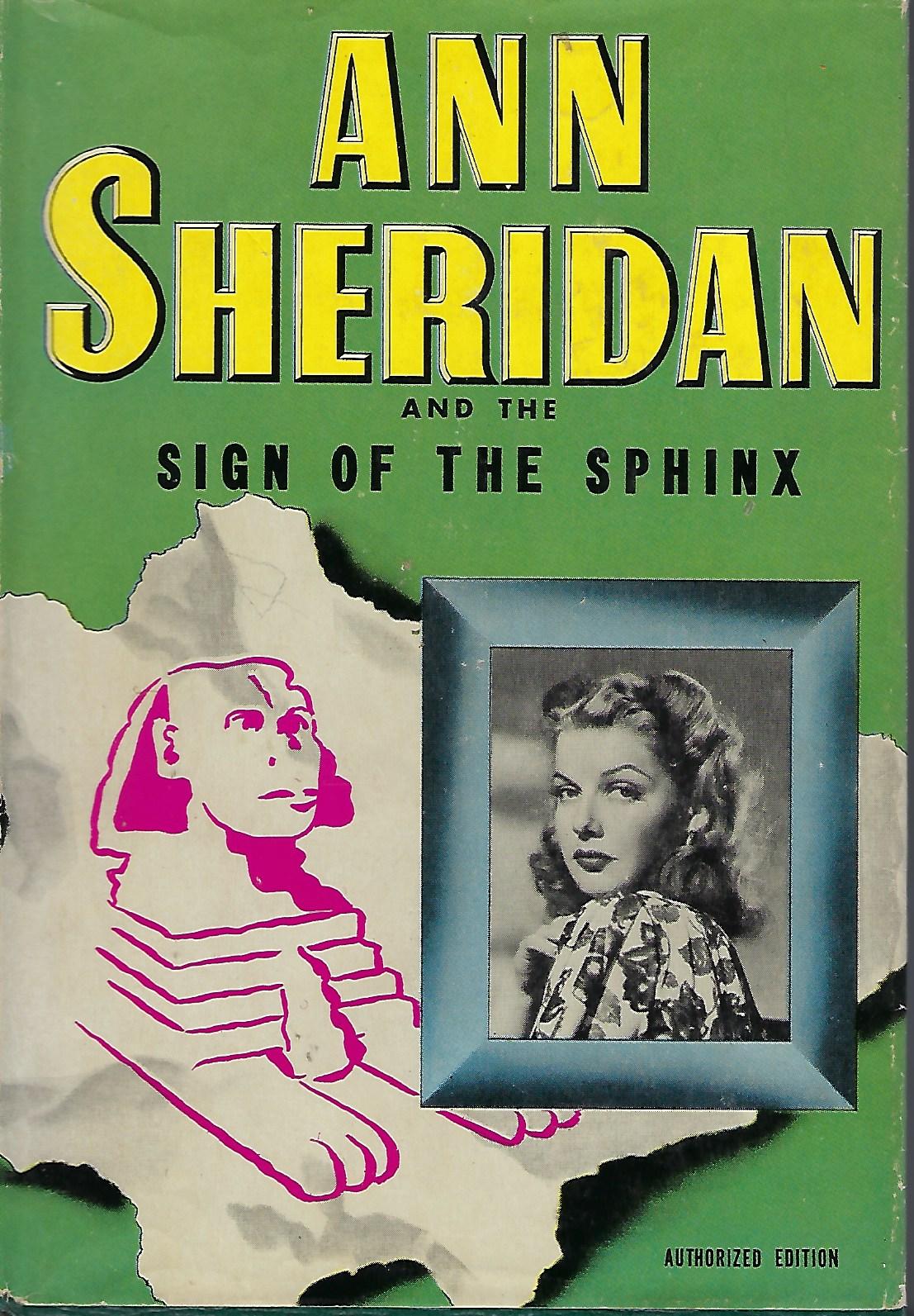 ANN SHERIDAN AND THE SIGN OF THE SPHINX: AN ORIGINAL STORY FEATURING ...