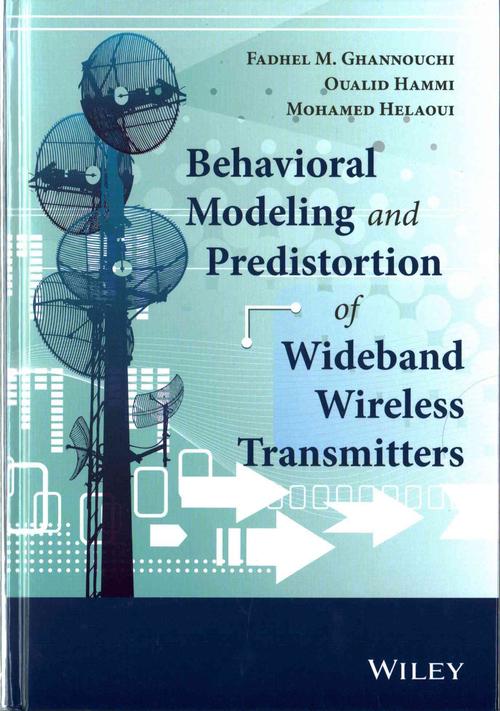 Behavioral Modeling and Predistortion of Wideband Wireless Transmitters ...