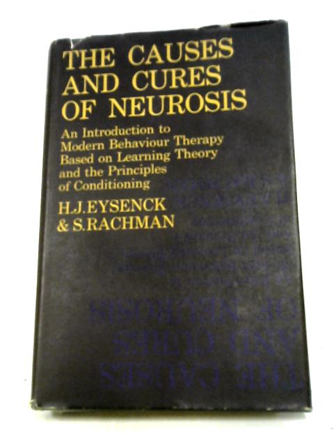 The Causes And Cures Of Neurosis. An Introduction To Modern Behaviour ...