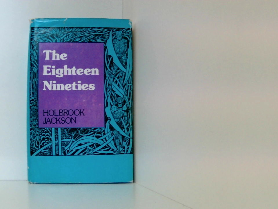 The Eighteen Nineties : a Review of Art and Ideas At the Close of the ...