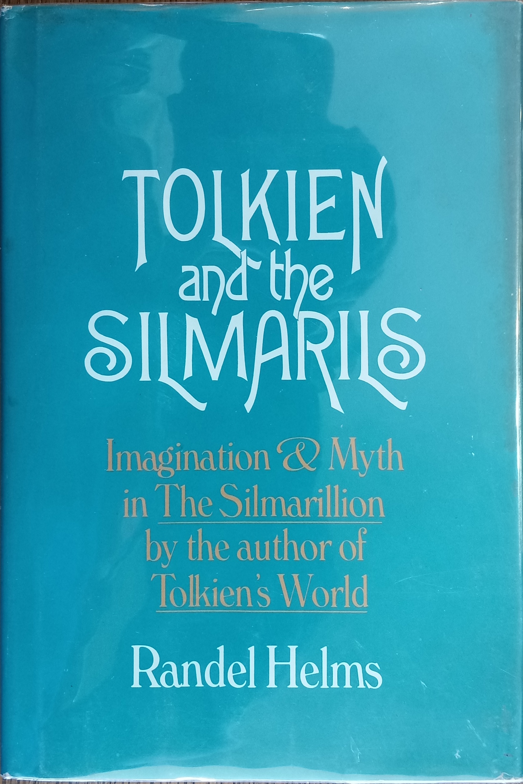 Tolkien and the Silmarils: Imagination and Myth in the The Silmarillion ...