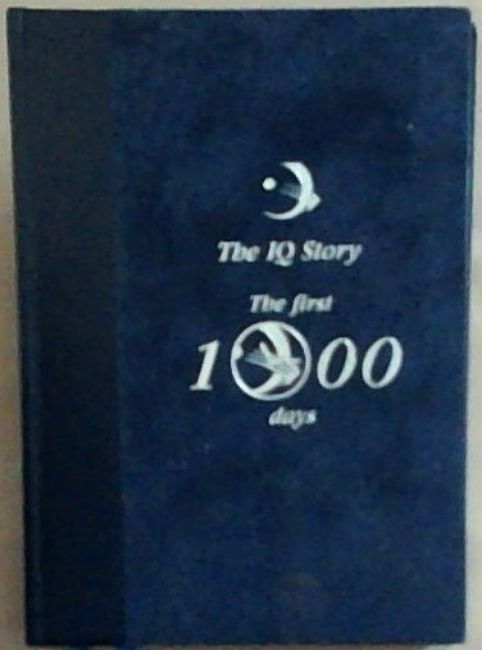 The IQ Story : The First 1000 Days . Book 1, 2, 3: Fine Hardcover (2001 ...