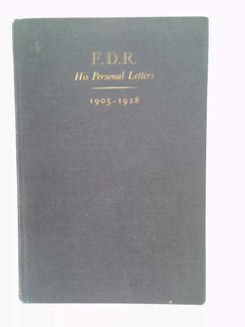 F.D.R. His Personal Letters - 1905-1928 by F.D.R.: Good (1948) | World ...