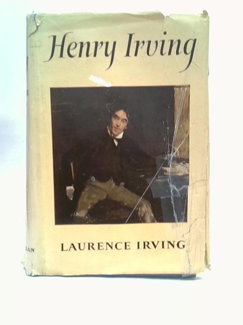 Henry Irving, the actor and his world, by his grandson by Irving ...