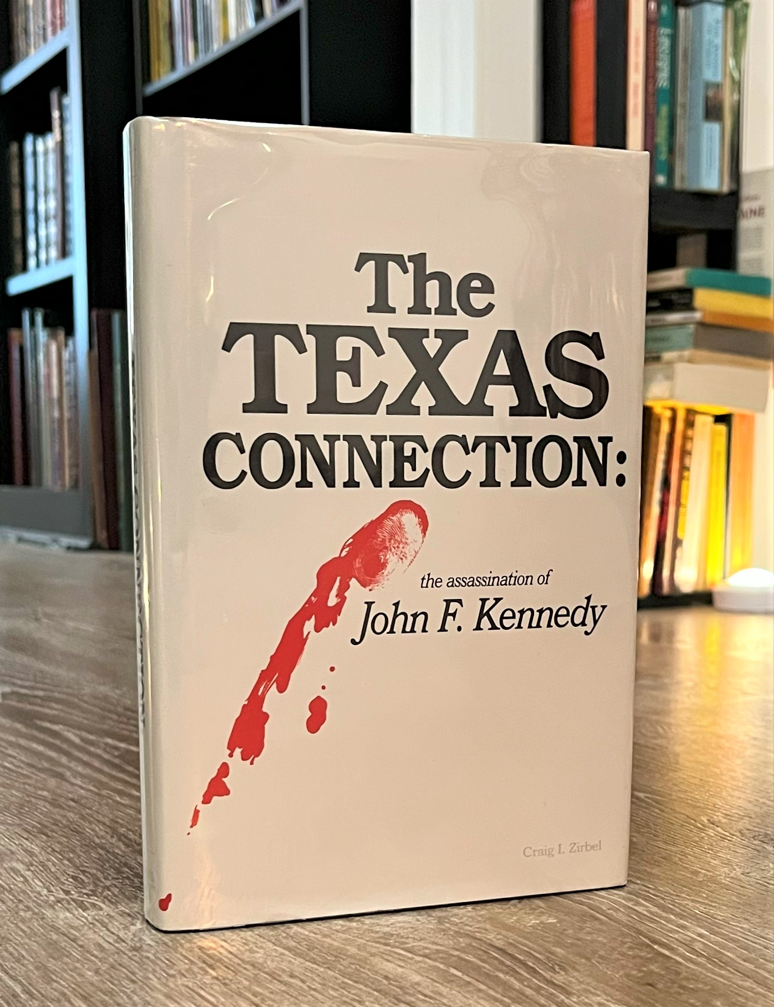 The Texas Connection (JFK Assassination) 1st Printing by Craig Zirbel ...