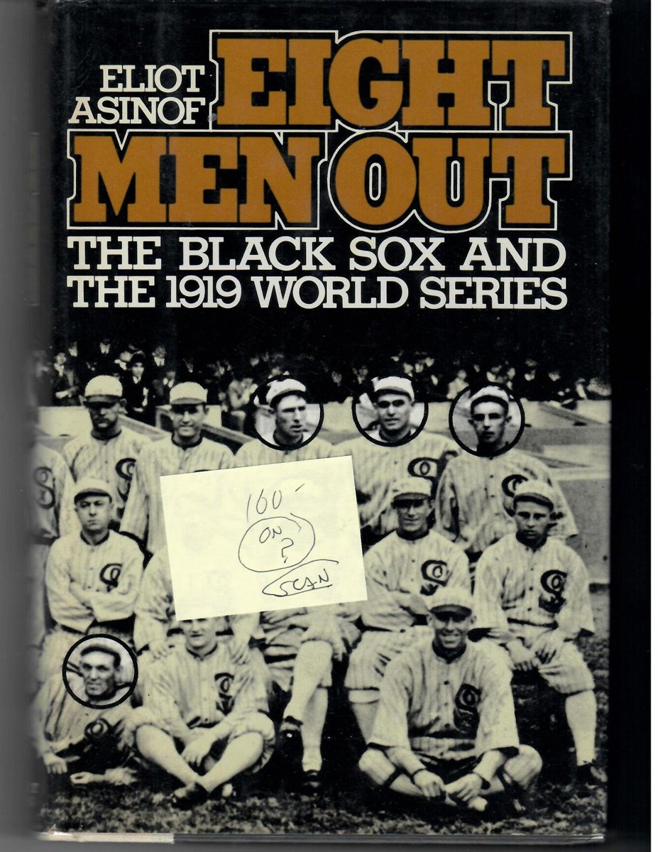 Eight Men Out: The Black Sox and the 1919 World Series by Asinof,Eliot ...