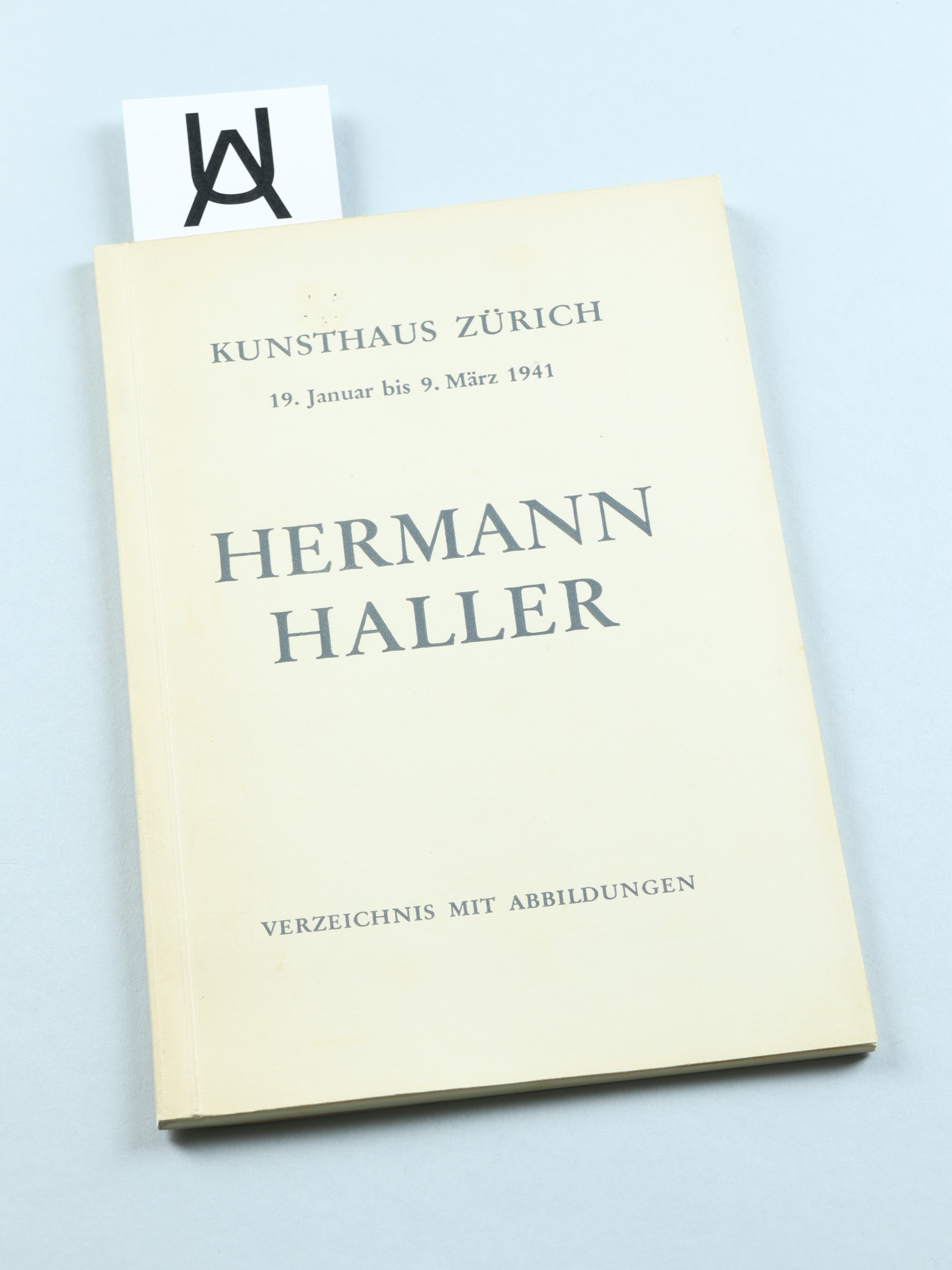 Ausstellung Hermann Haller. [Vorderdeckel-Untertitel: Verzeichnis mit ...