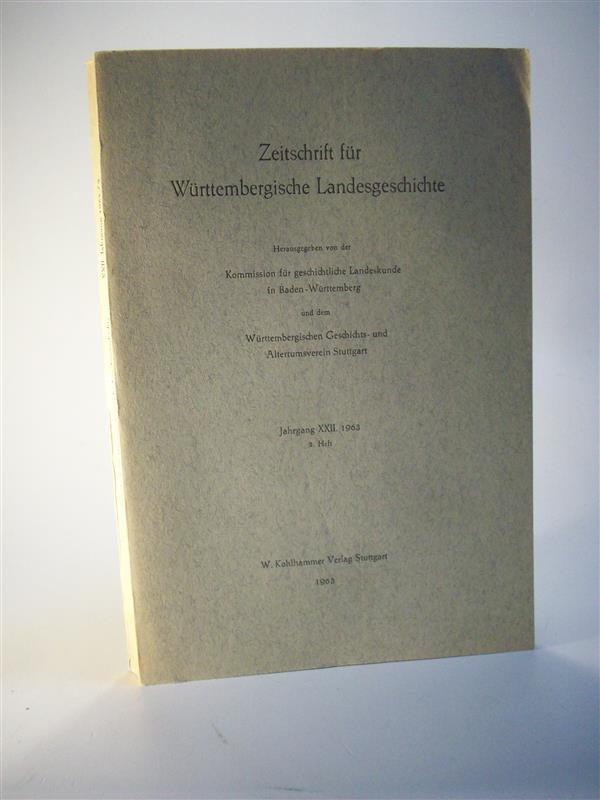 Zeitschrift für Württembergische Landesgeschichte. XXII. Jahrgang. Band ...