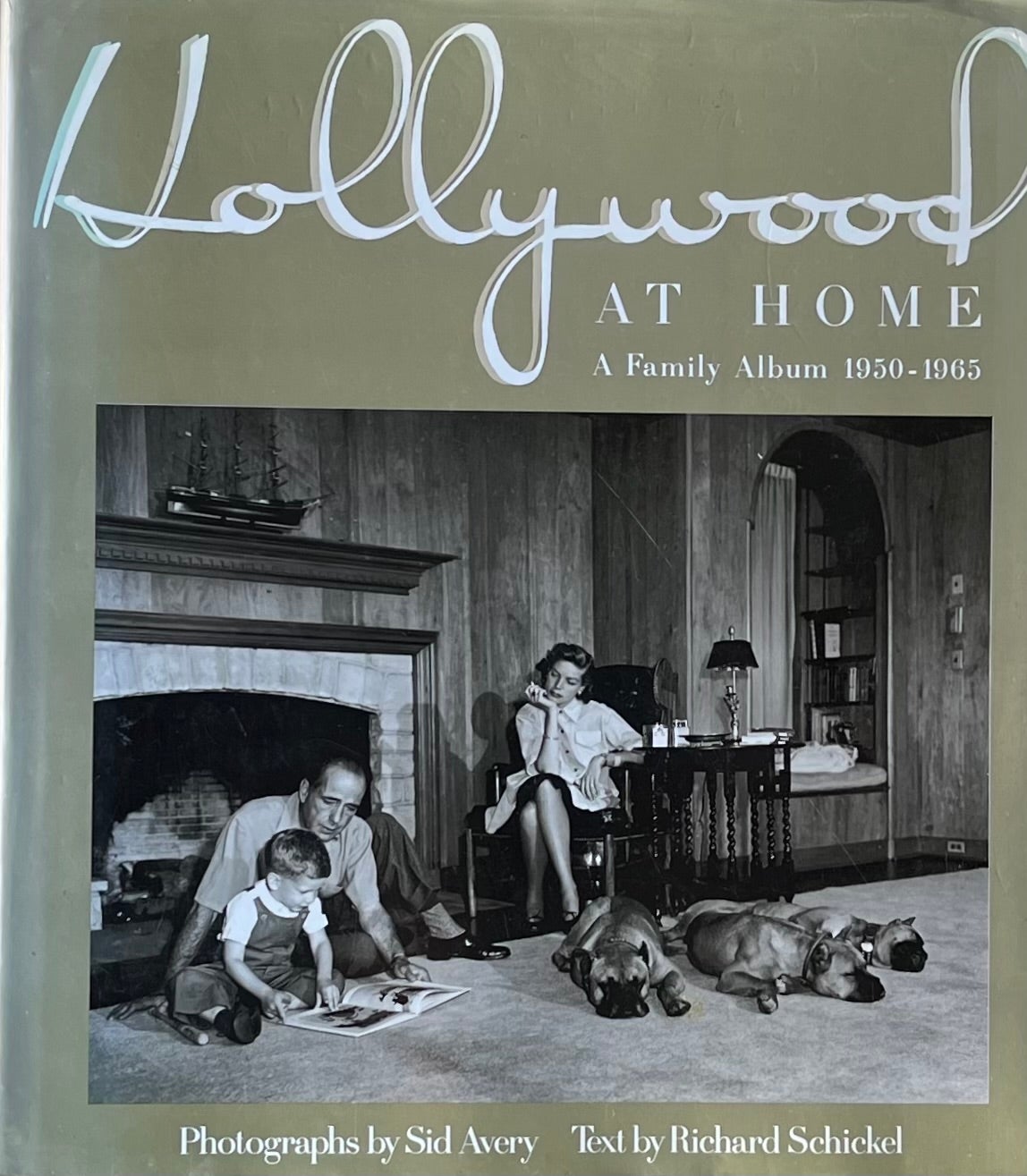 Hollywood at Home: A Family Album 1950-1965 by Photographs by Sid Avery; Text by Richard ...