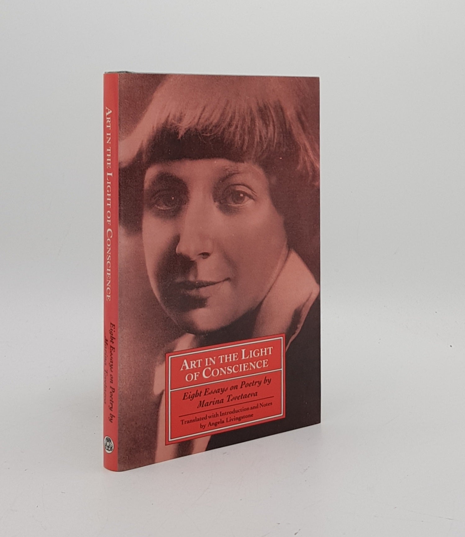 ART IN THE LIGHT OF CONSCIENCE Eight Essays on Poetry by Marina ...