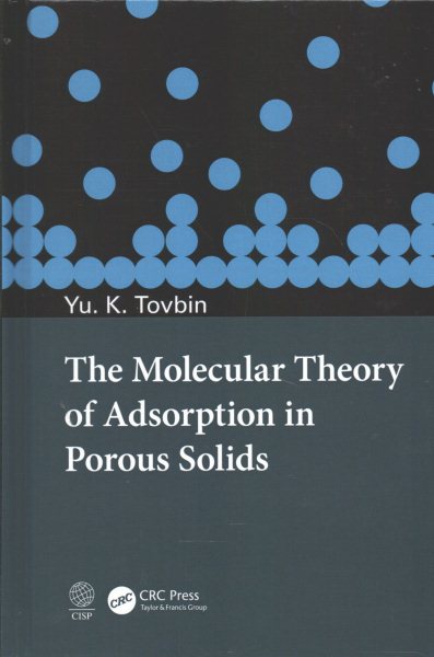 Molecular Theory of Adsorption in Porous Solids by Tovbin, Yu. K.: New ...