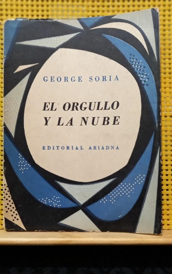 El orgullo y la nube - Primera edición en castellano by George Soria ...