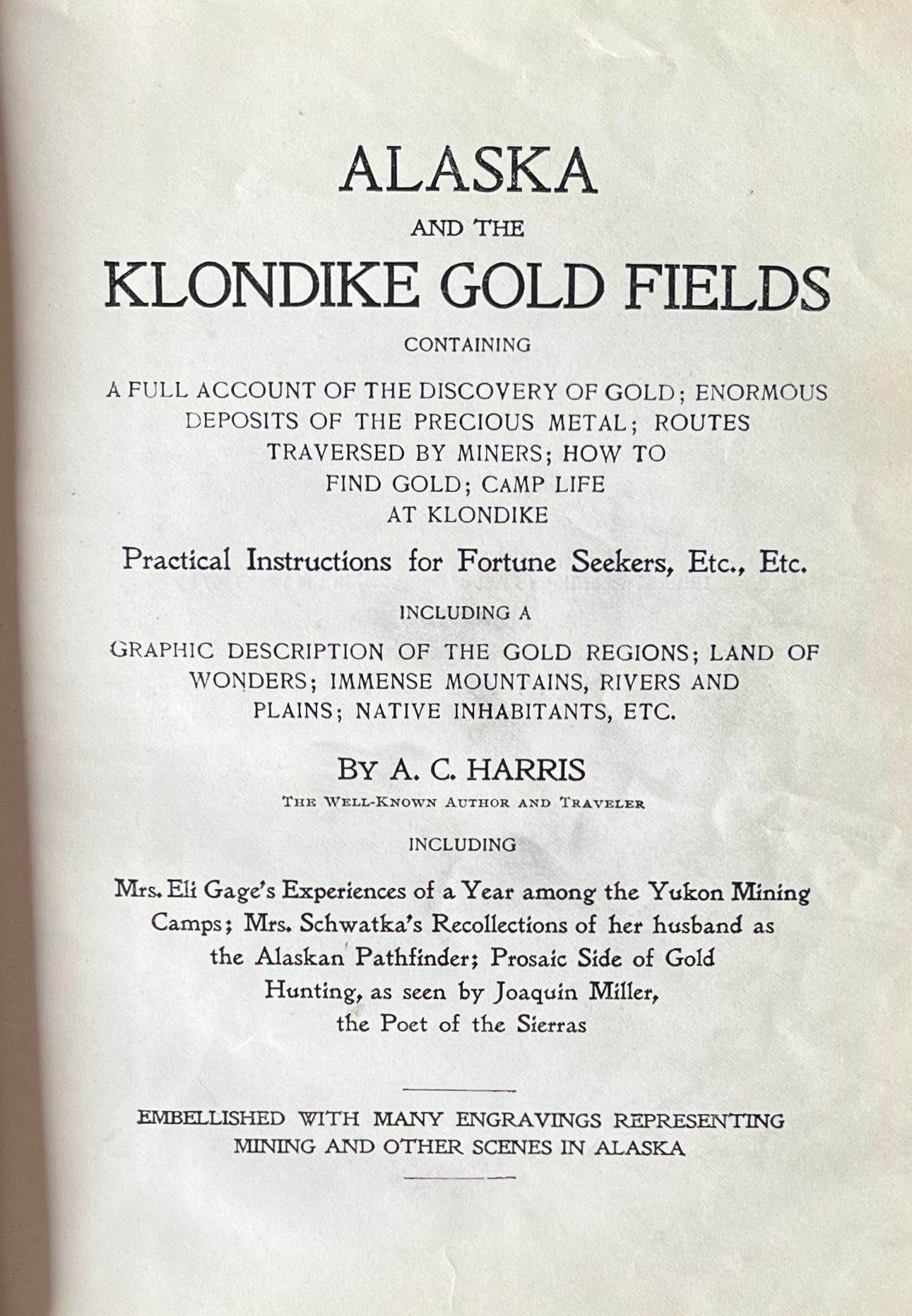 Alaska and the Klondike Gold Fields containing a full account of the ...
