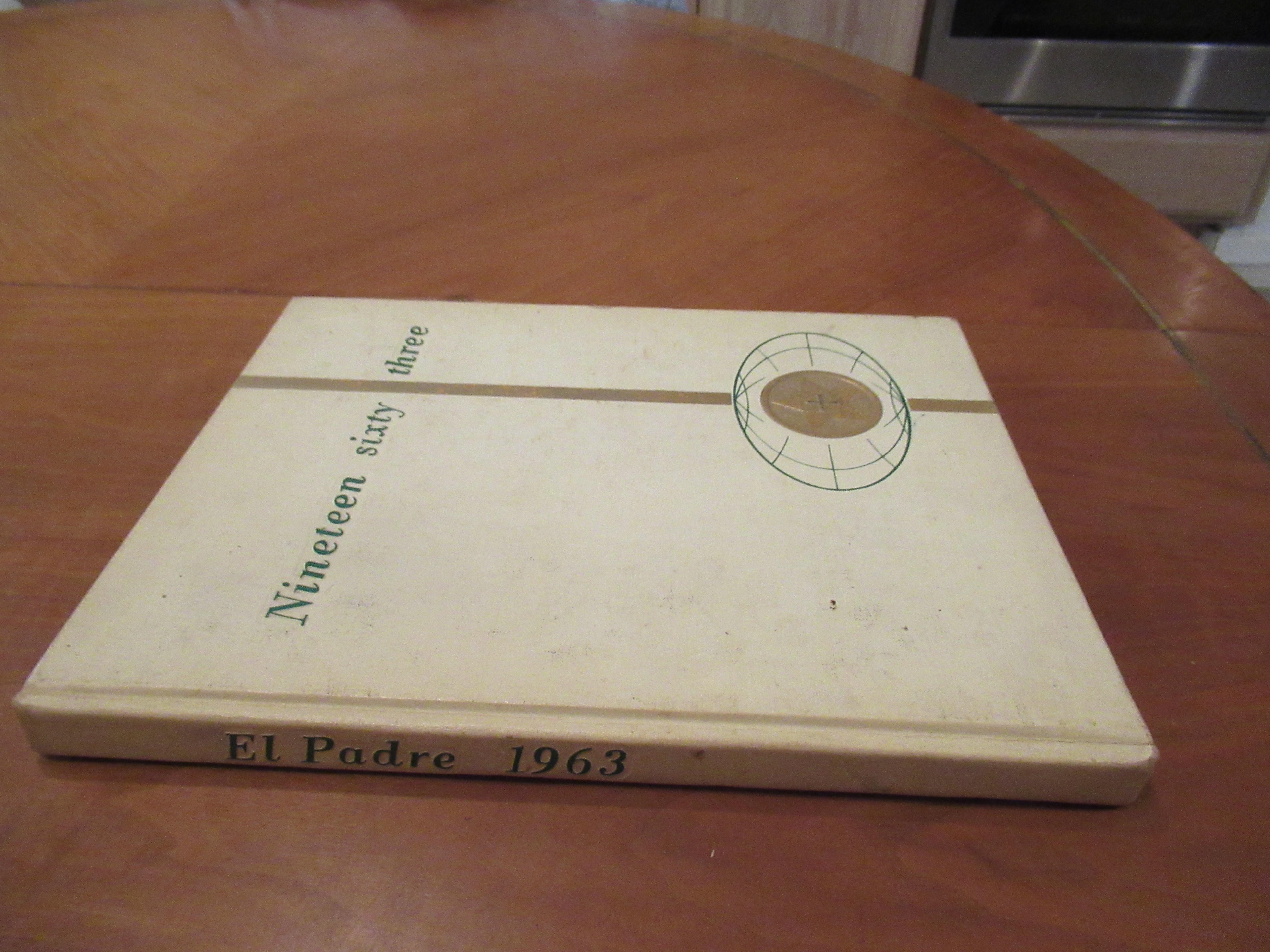 El Padre 1963 (Yearbook Of Garces High School, Bakersfield): Very Good ...
