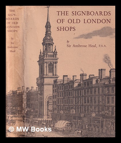 The signboards of old London shops : a review of the shop signs ...