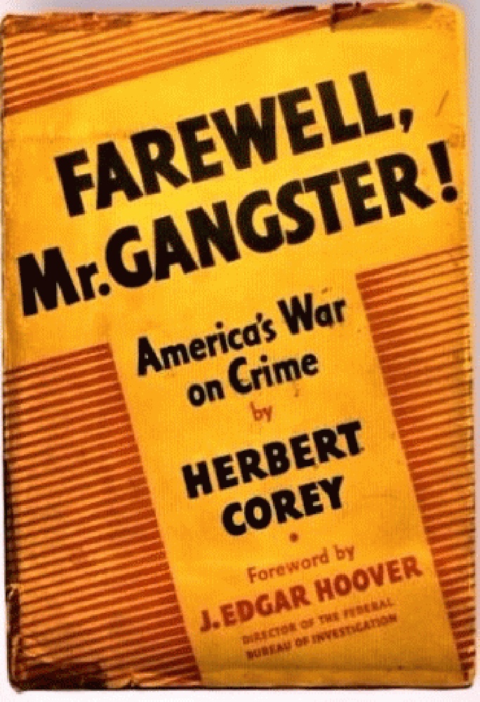 Farewell Mr. Gangster! America's War on Crime. by Herbert Corey; J. Edgar Hoover: Fair hardcover ...