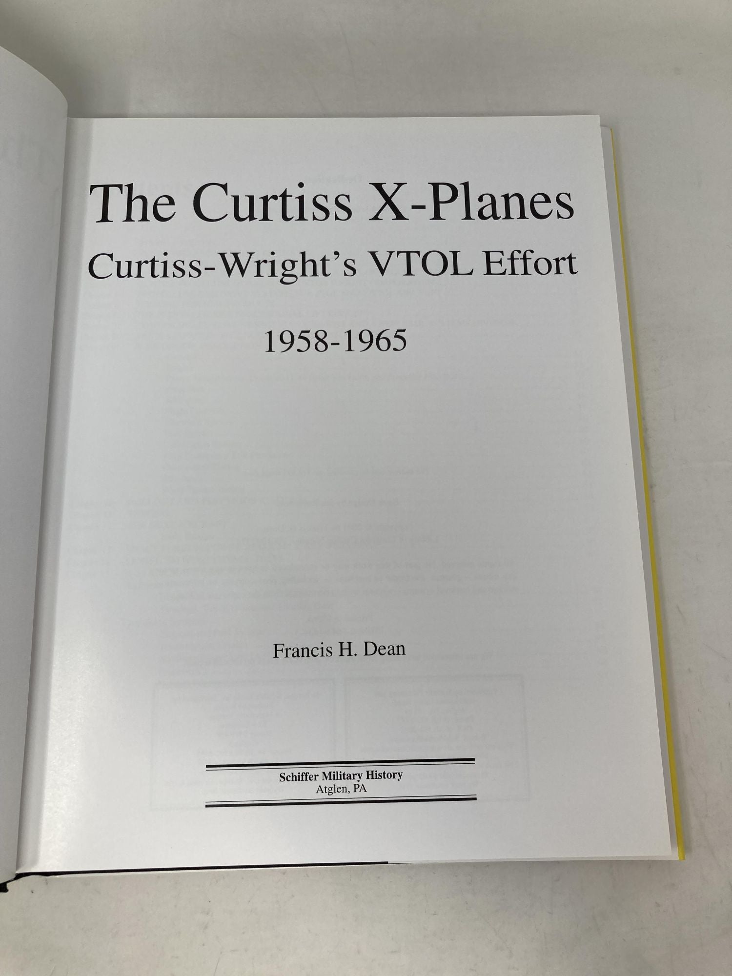 The Curtiss X-Planes: Curtiss-Wright's VTOL Effort 1958-1965 (Schiffer Military History) by Dean ...