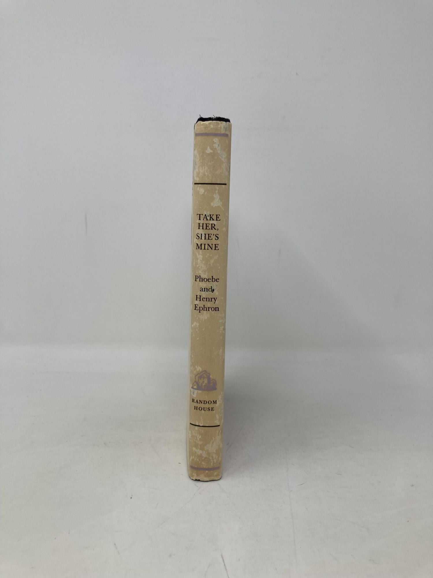 Take Her, She's Mine by Ephron, Pheobe and Henry: Very Good Hardcover ...