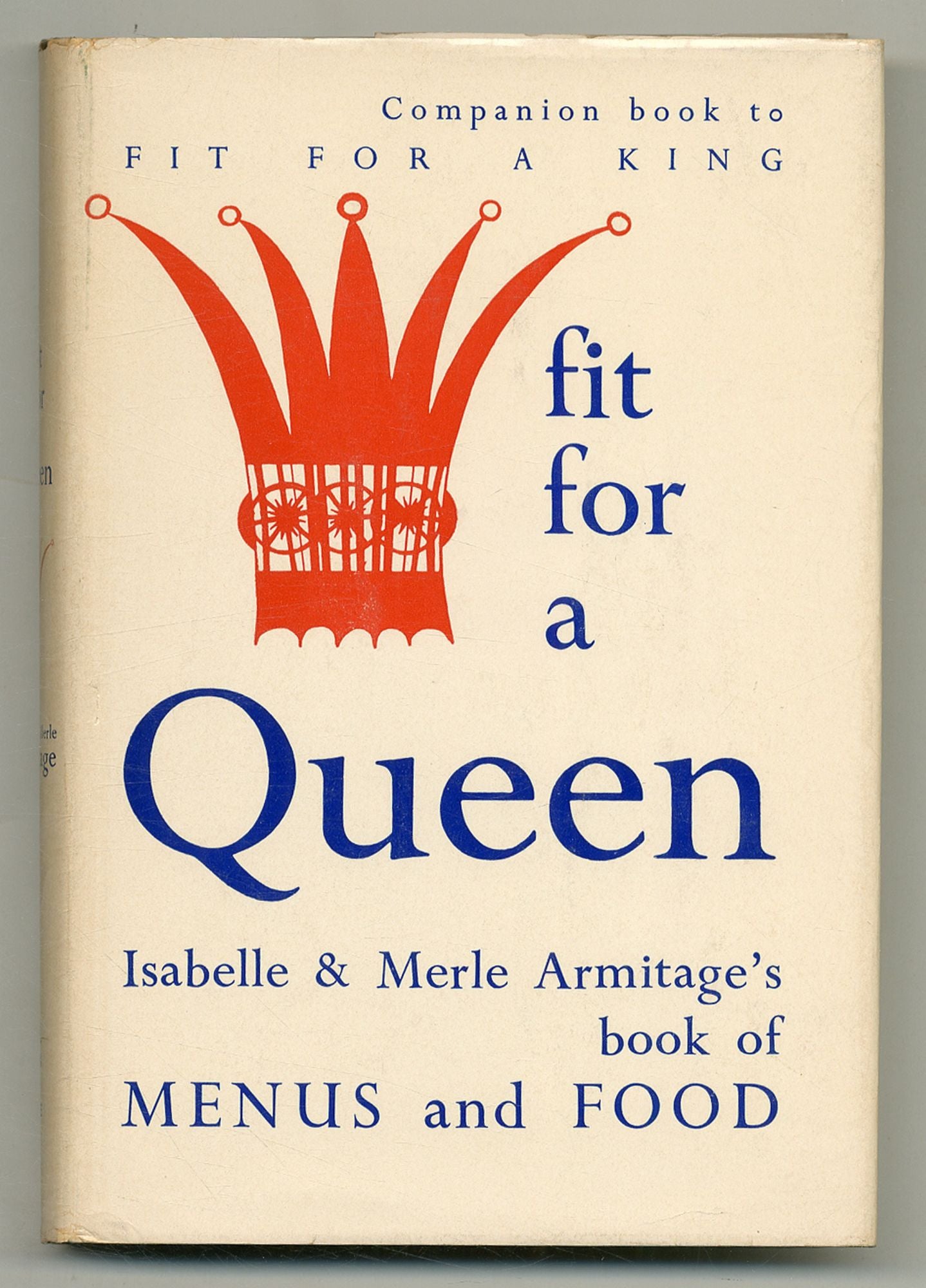 Fit for a Queen: The New Cookbook by ARMITAGE, Merle and Isabelle: Near ...