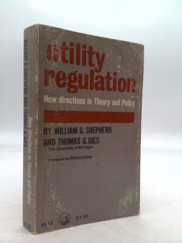 Utility Regulation: New Direction in Theory and Policy von William G ...