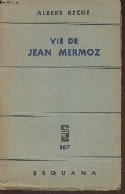 Vie de Jean Mermoz by Rèche Albert: bon Couverture souple (1944) | Le-Livre
